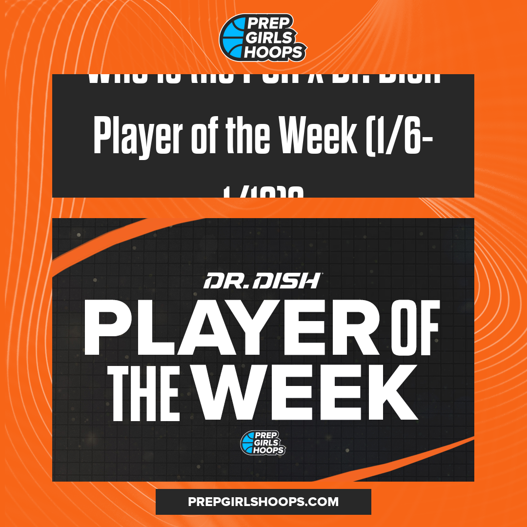 Who is the PGH x Dr. Dish Player of the Week (1/6- 1/12)? | Prep Girls ...