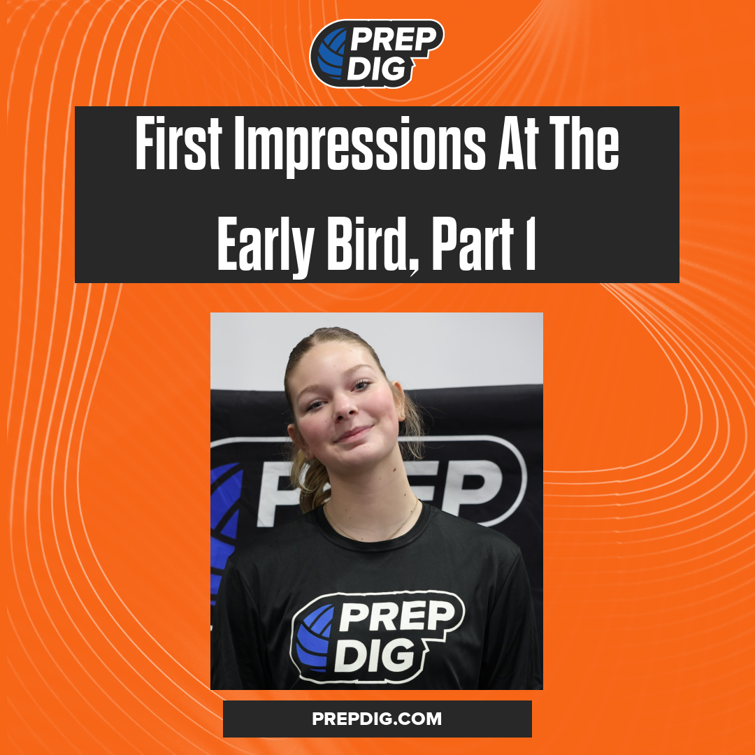 First Impressions At The Early Bird, Part 1 | Prep Dig